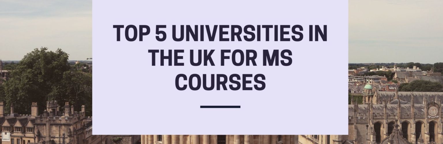 Top 5 Universities in the UK for MS Courses