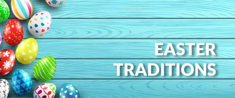 Easter Traditions All Around the Globe