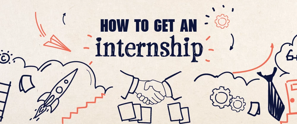 Tips How To Get An Internship: Our Easy Step-By-Step Guide